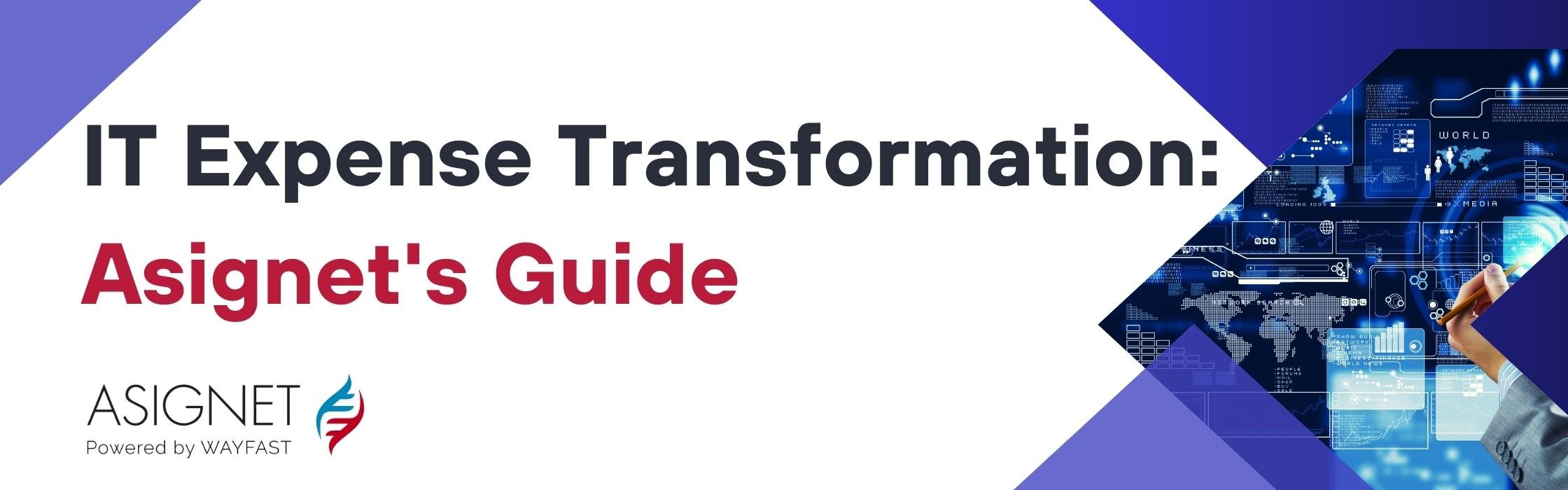 Transform Your IT Expense Management with Asignet: A Comprehensive Guide To Our Advanced ...